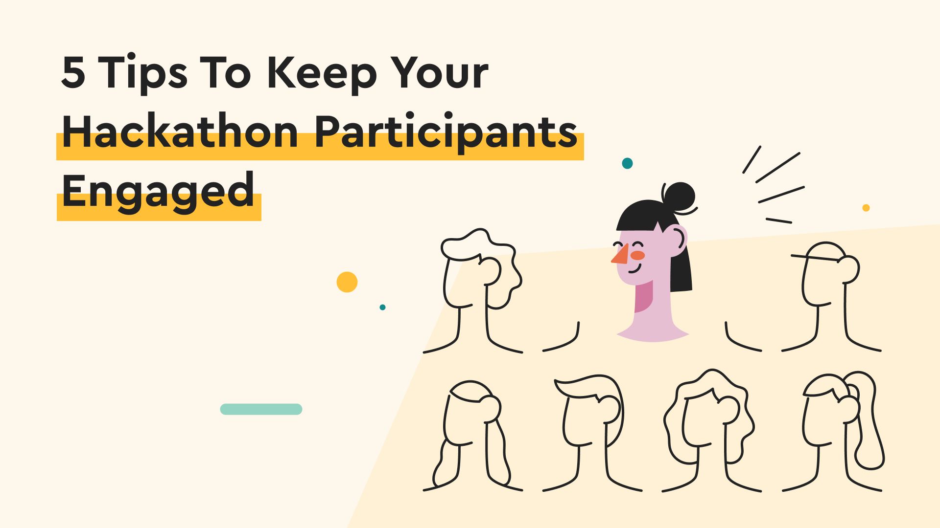 5 Tips To Keep Your Hackathon Participants Engaged